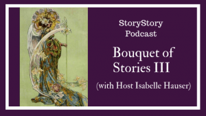 Bouquet of Stories III (with host Isabelle Hauser): True Thomas, Liz ...
